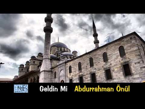 Abdurrahman Önül - Geldin Mi