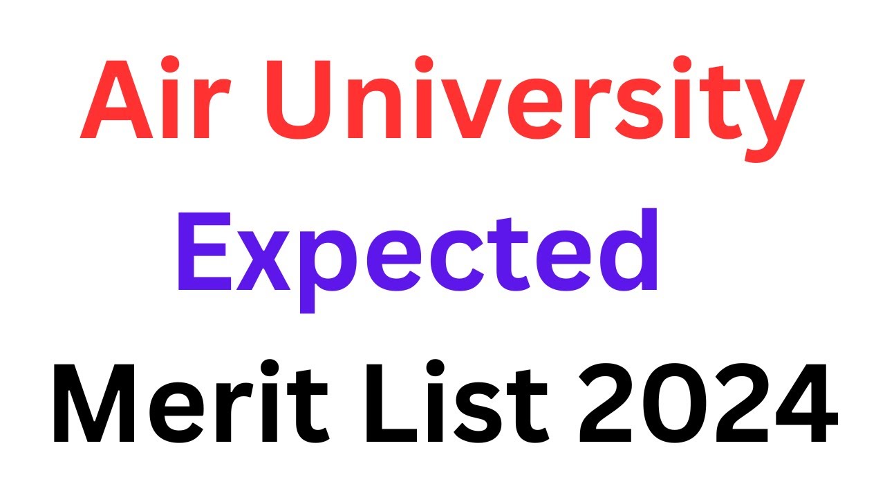 Air University Expected Merit List 2024 I Air University Merit List ...