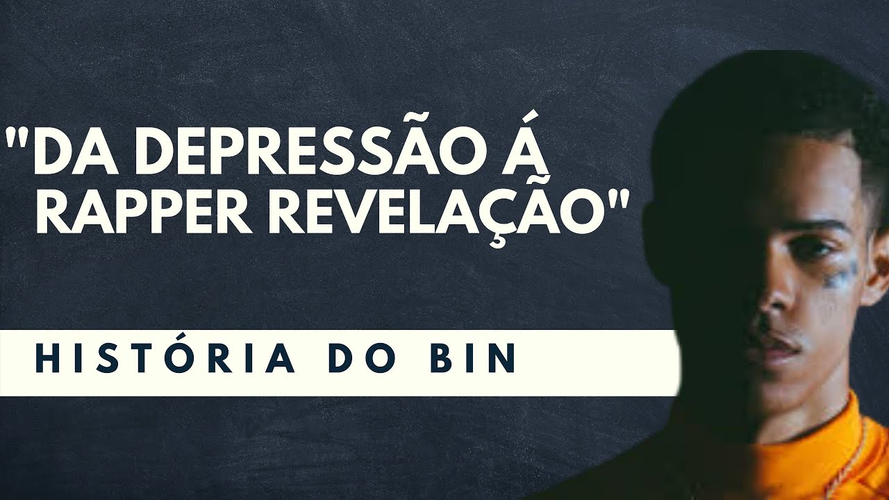 HISTÓRIA DO BIN | EVOLUÇÃO DO ARTISTA.. (Como ele si tornou rapper ...