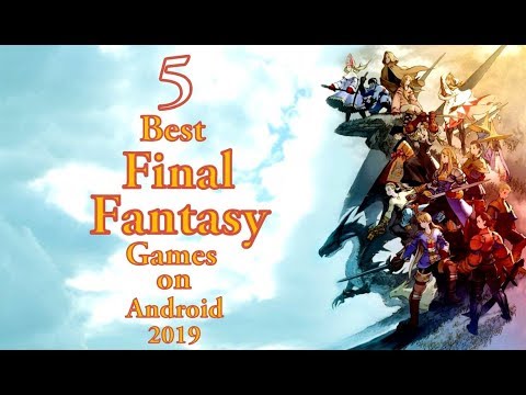 5 Best Final Fantasy Games On Android 2019 | Best Fantasy Games For ...