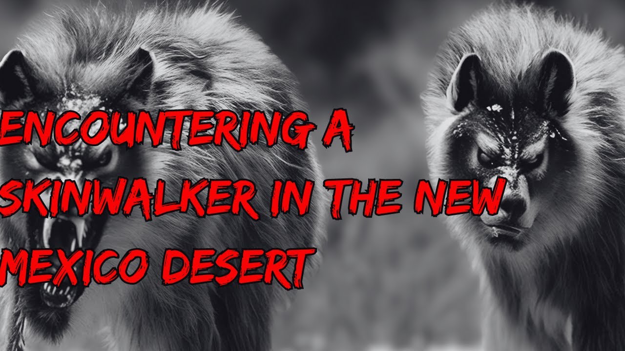 Encountering a Skinwalker in the New Mexico Desert - YouTube