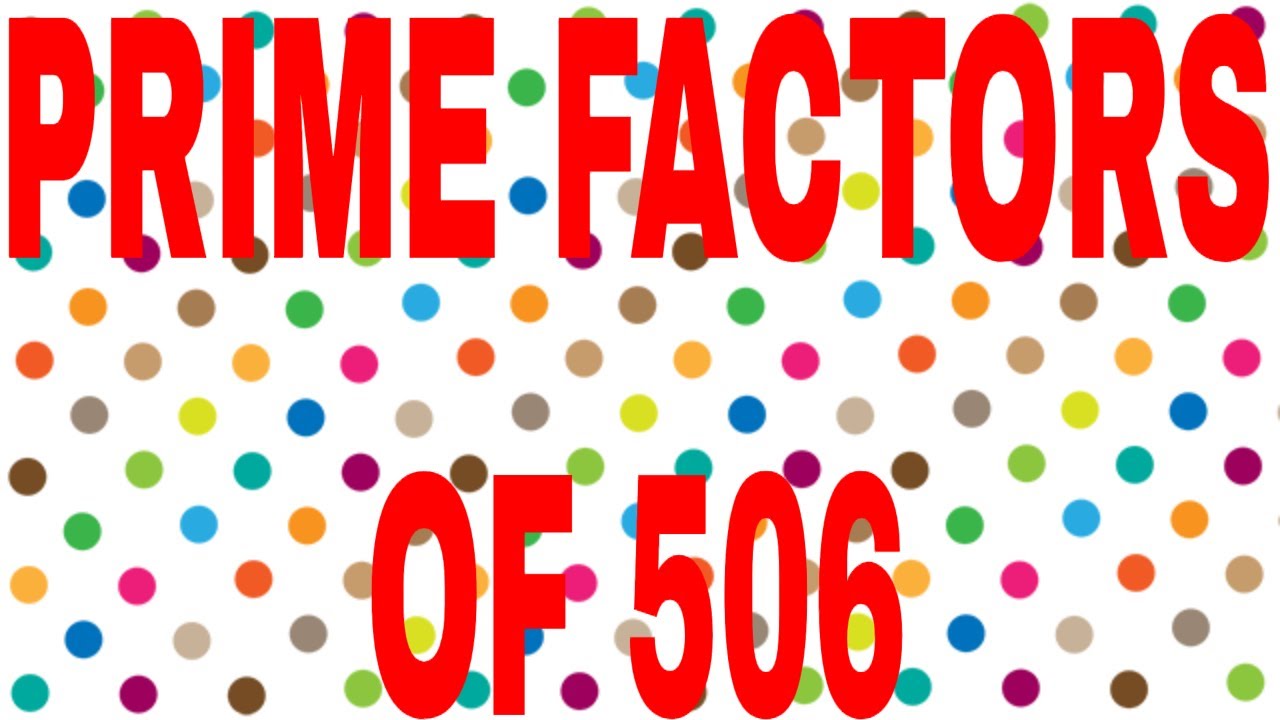 PRIME FACTORS OF 506 - YouTube