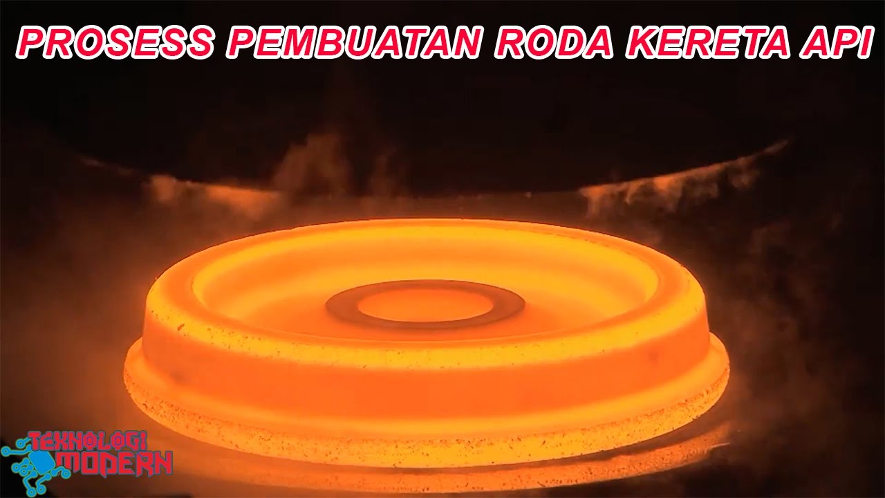 Beginilah Proses Pembuatan Roda Kereta Api - YouTube