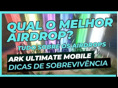 QUAL O MELHOR AIRDROP ? TUDO SOBRE OS AIRDROPS - ARK ULTIMATE MOBILE ...