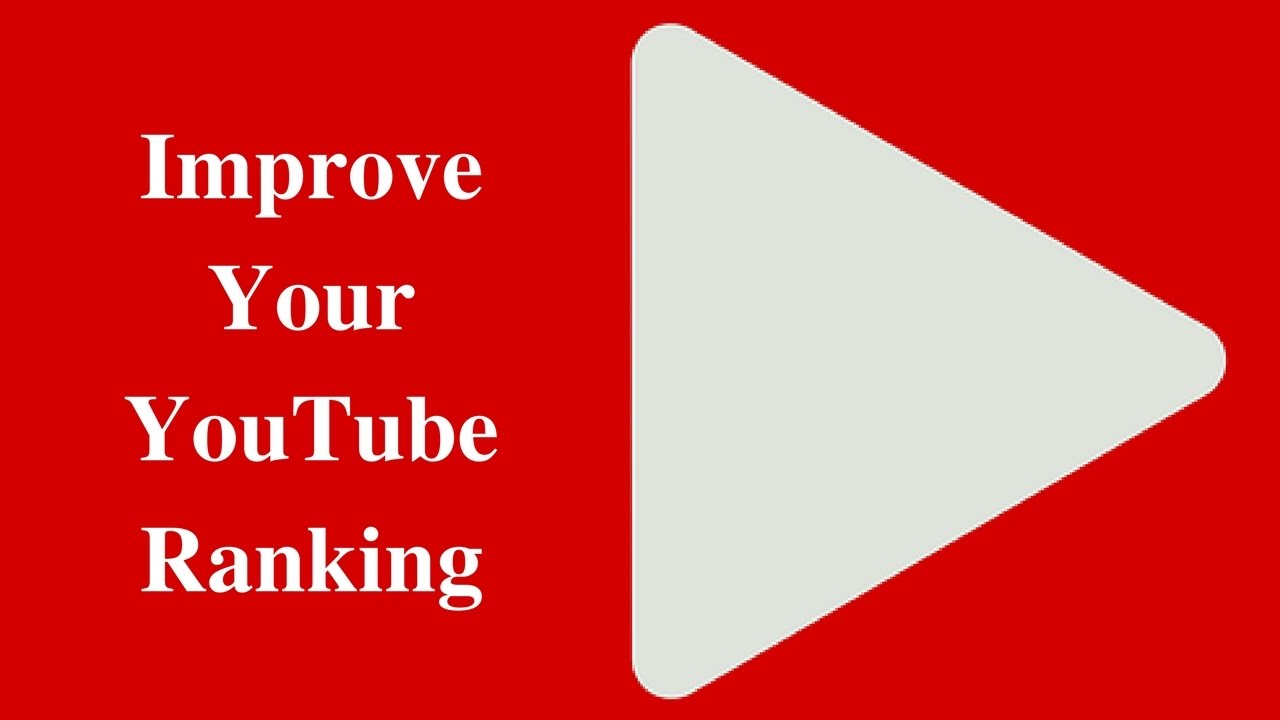 How To Improve Your Youtube Ranking - YouTube