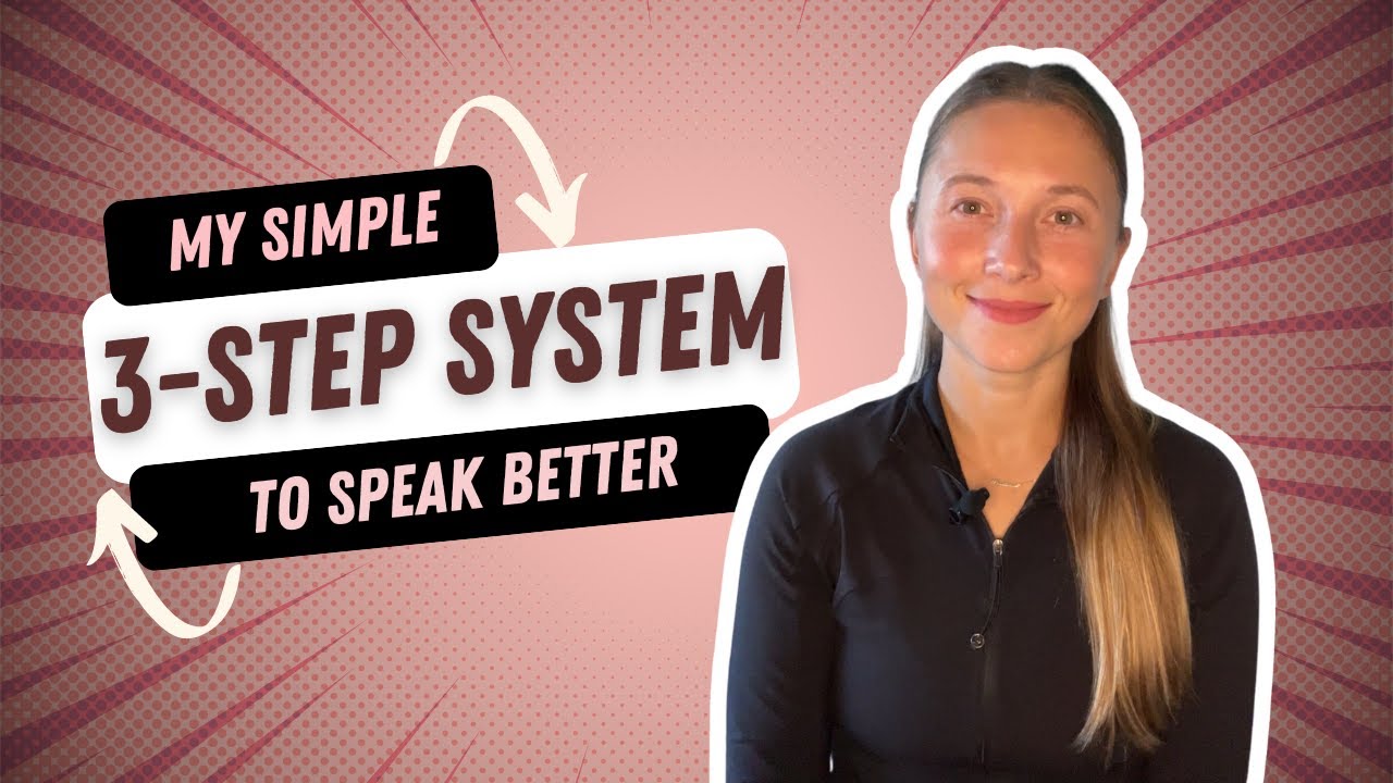 My Simple 3-Step System to Speak Better + Improve Your Communication ...
