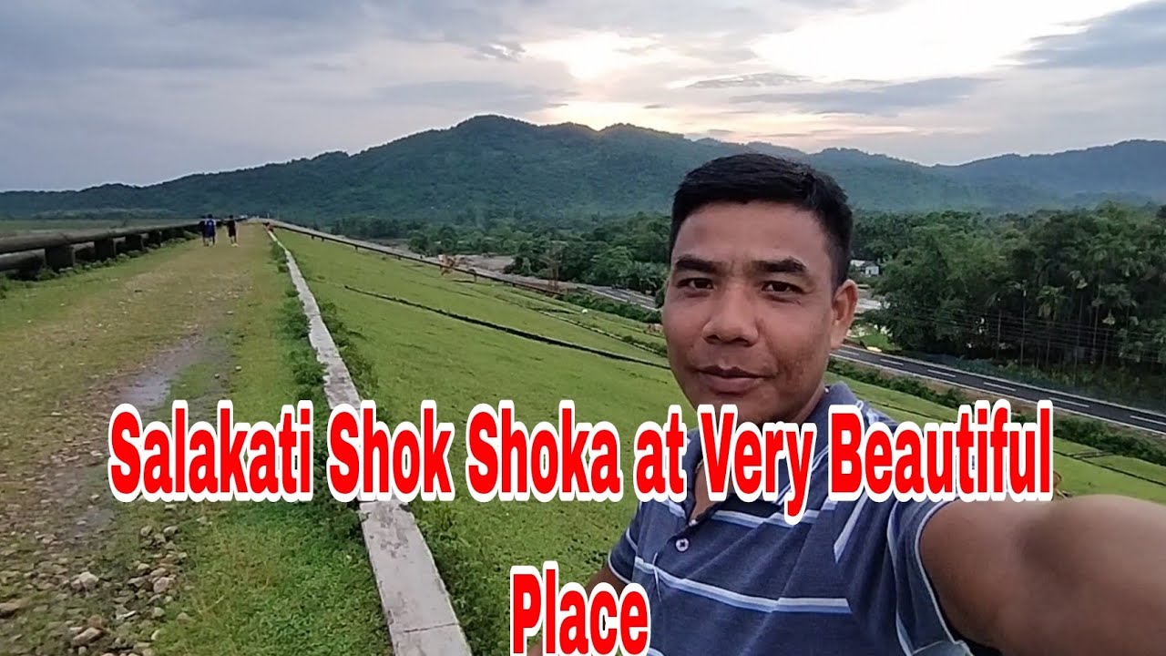 Salakati Shok Shoka at Very Beautiful Place ♥️♥️♥️ - YouTube