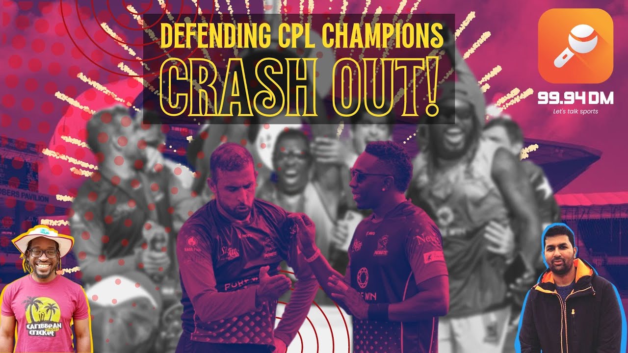 Episode 18 - Defending CPL Champions crash out! | #99.94 | #wicricket ...