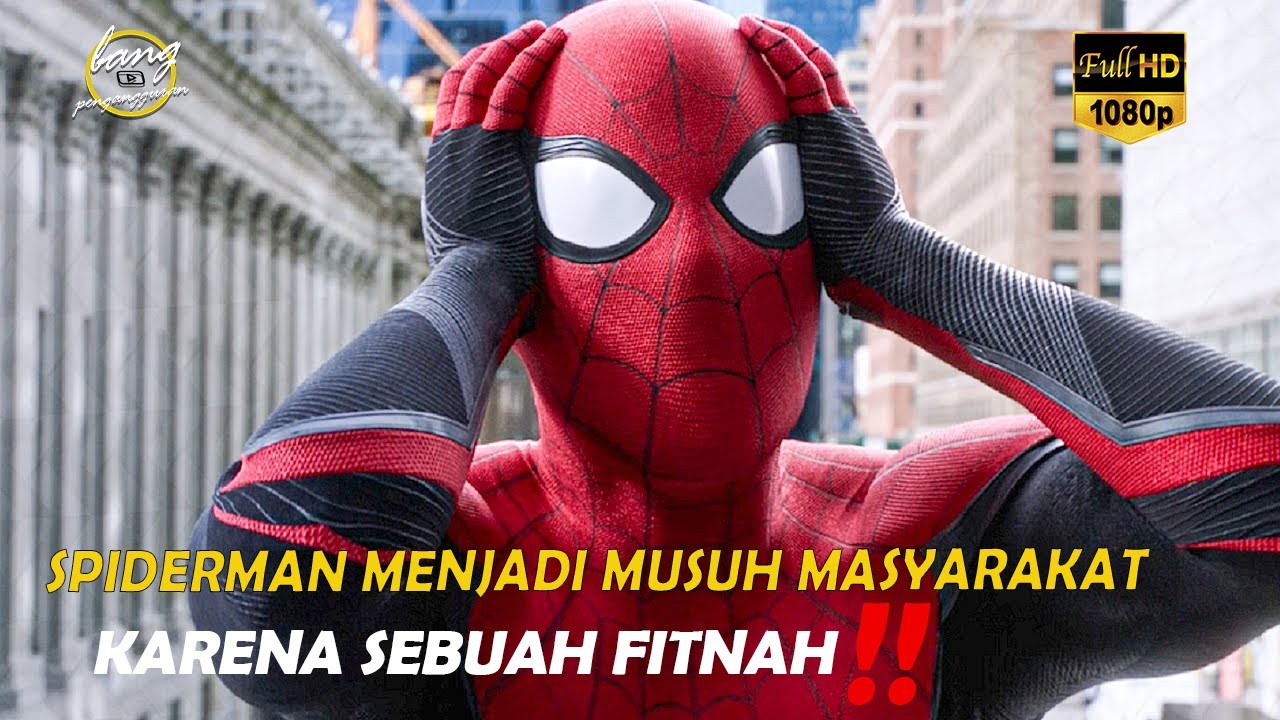 SPIDERMAN MENJADI MUSUH MASYARAKAT - Alur Cerita Film Spider-Man: No ...