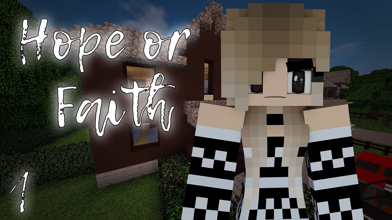 I Hope She Gets Better Hope Or Faith Ep 1 Minecraft Cinematic i-hope-she-gets-better-hope-or-faith-ep-1-minecraft-cinematic