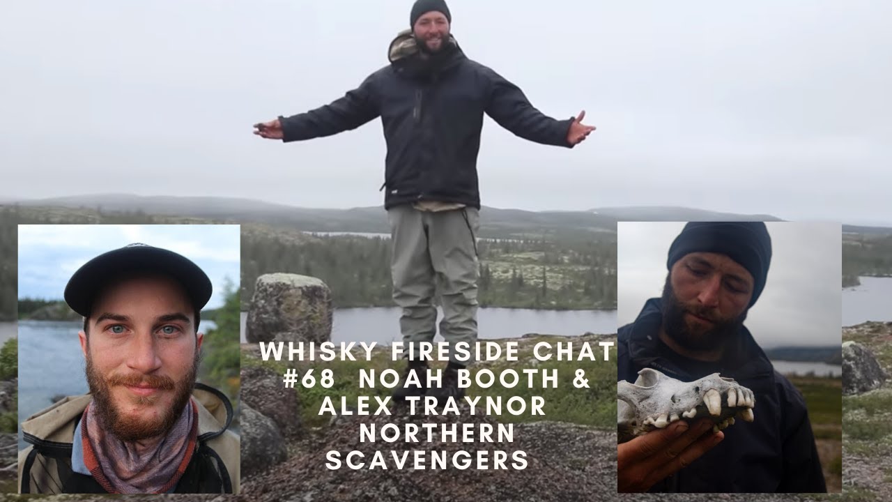 Whisky Fireside Chat #68 - Noah Booth & Alex Traynor - Northern ...