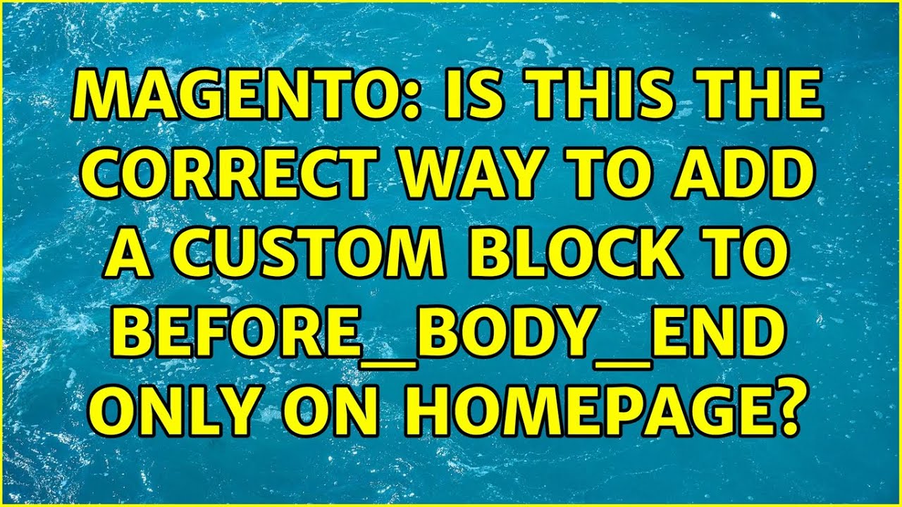 Magento Is This The Correct Way To Add A Custom Block To Beforebody 0094