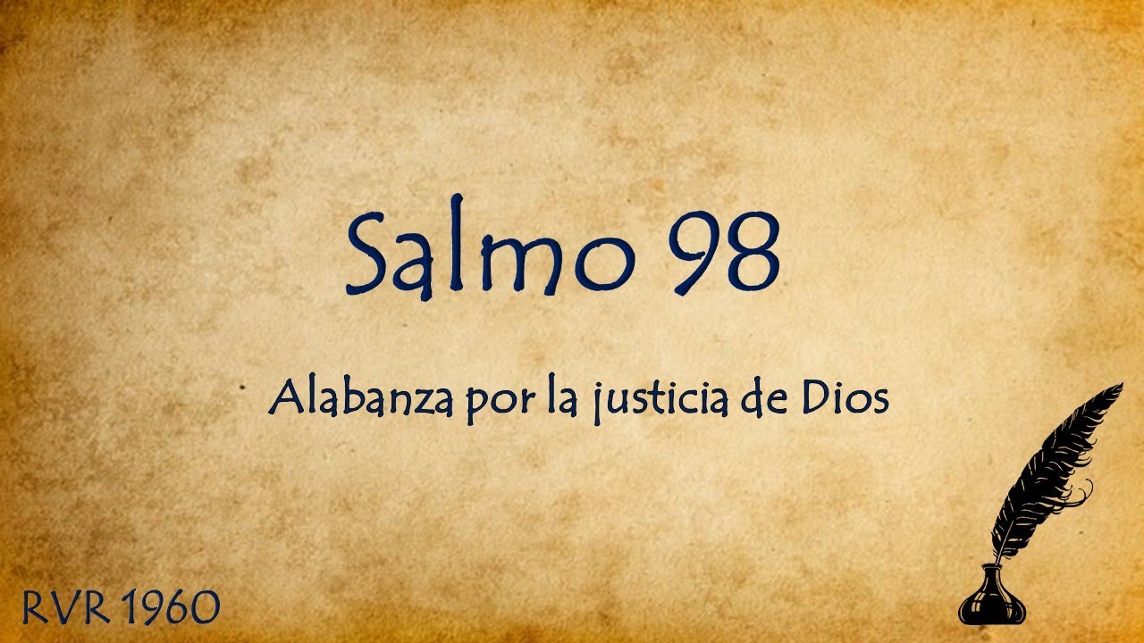 Salmo 98; alabanza por la justicia de Dios; RVR1960, con Letra - YouTube