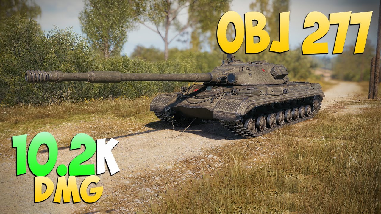 Obj 277 - 6 Kills 10.2K DMG - Rigidity! - World Of Tanks - YouTube