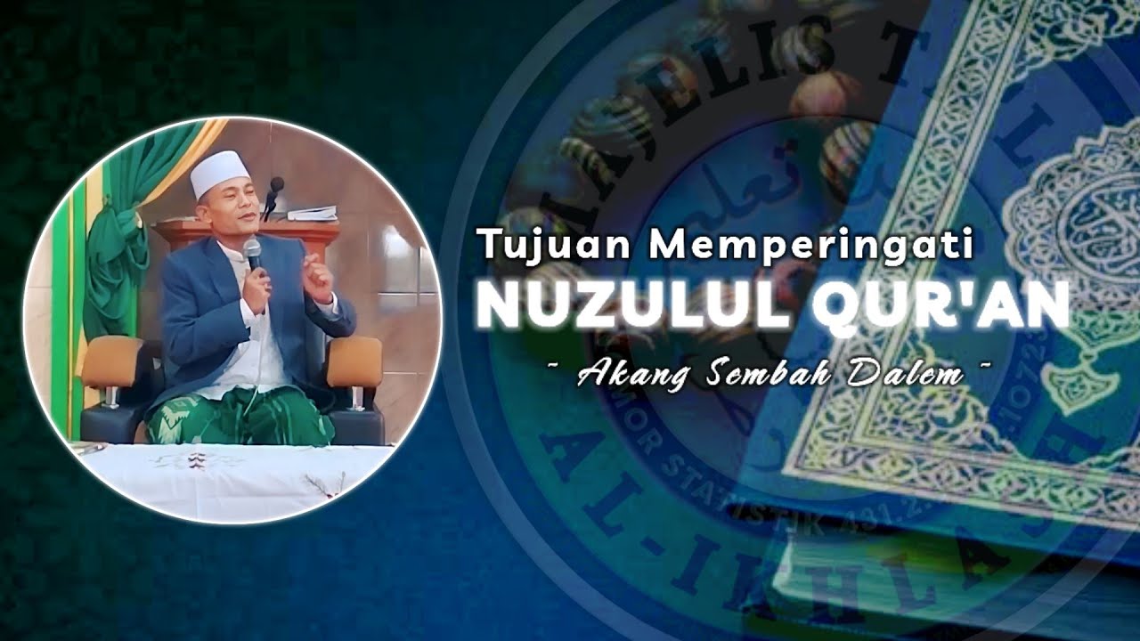 NUZULUL QUR'AN-KAJIAN BULAN SUCI RAMADHAN-AKANG SEMBAH DALEM - YouTube