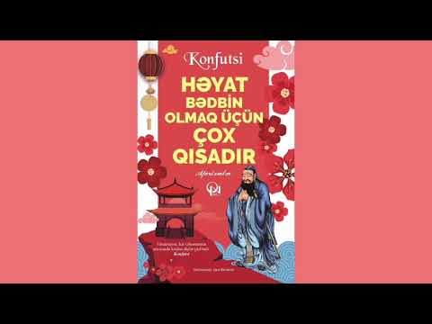 Konfutsi - Həyat bədbin olmaq üçün çox qısadır. 