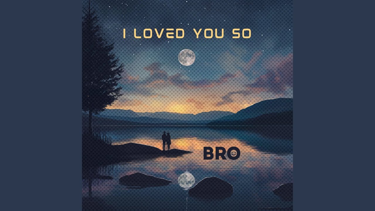 I loved you so - YouTube