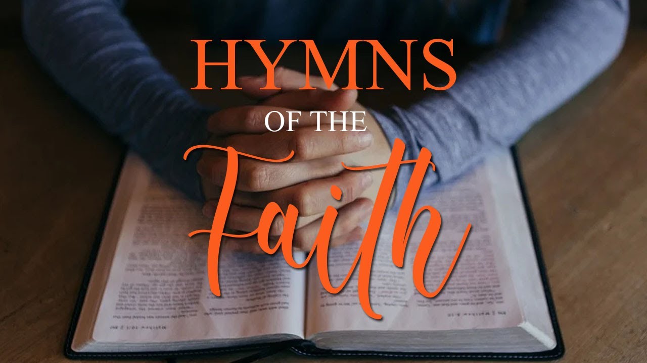 Hymns with Lyrics ~ Top Beautiful Songs of Worship and Praise with ...