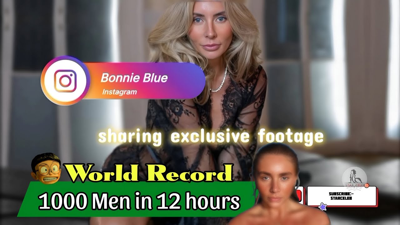 Bonnie Blue’s Shocking 1,057-Men Stunt Revealed! 🎥🔥| starceleb - YouTube