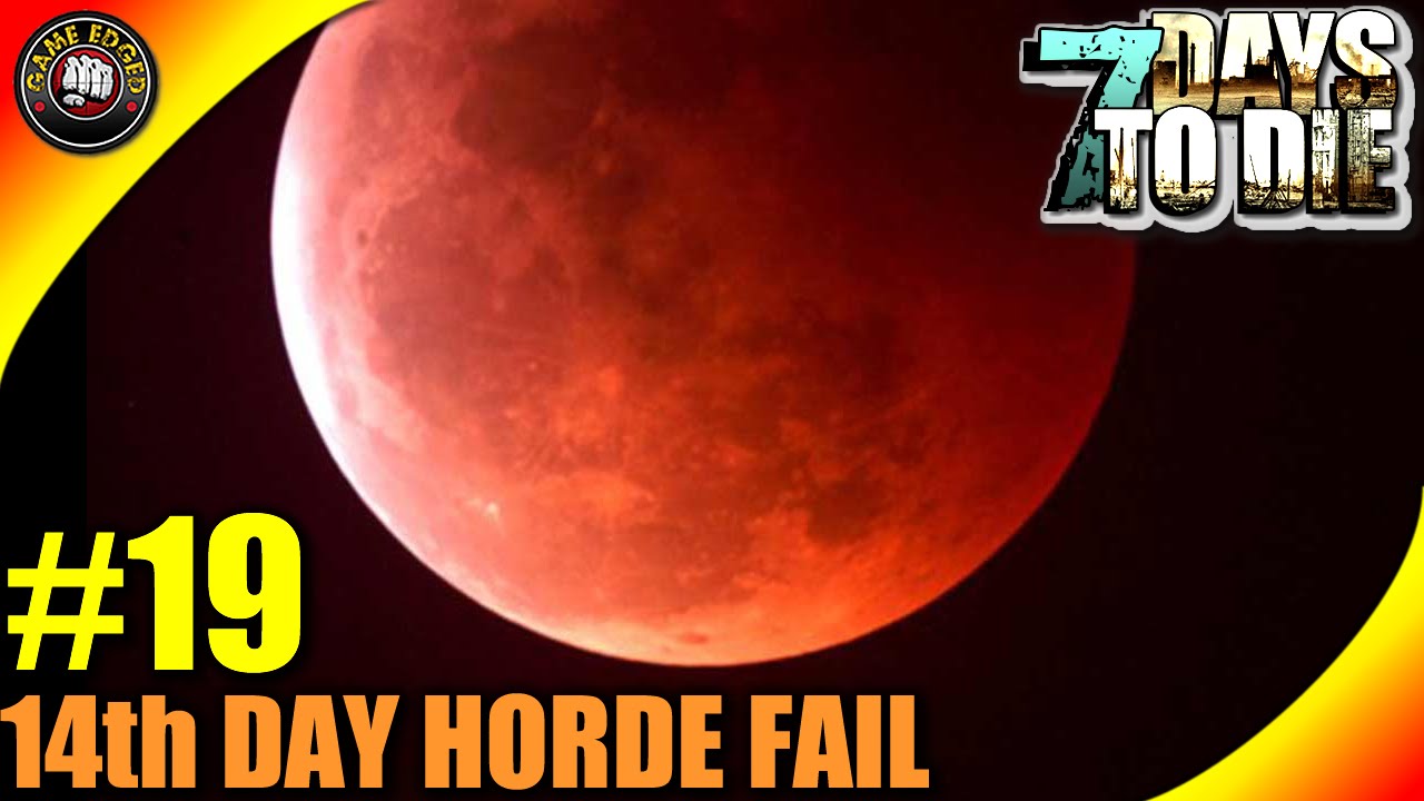 7 Days To Die Let's Play - EP. 19 - 14th Day Horde Fail! - 7D2D ...