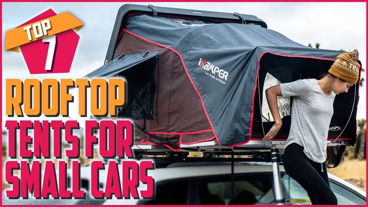 Top 7 Rooftop Tents For Small Cars - YouTube
