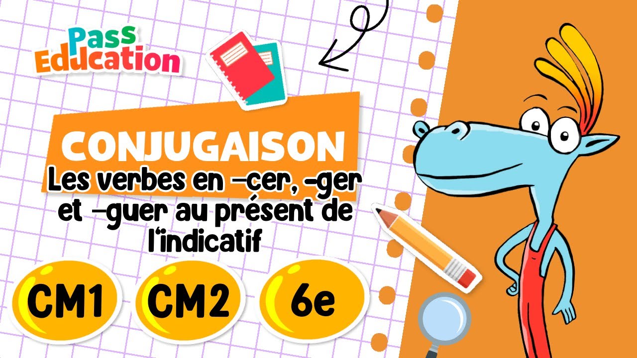 Les verbes en –cer, -ger et –guer au présent de l’indicatif CM1 CM2 ...
