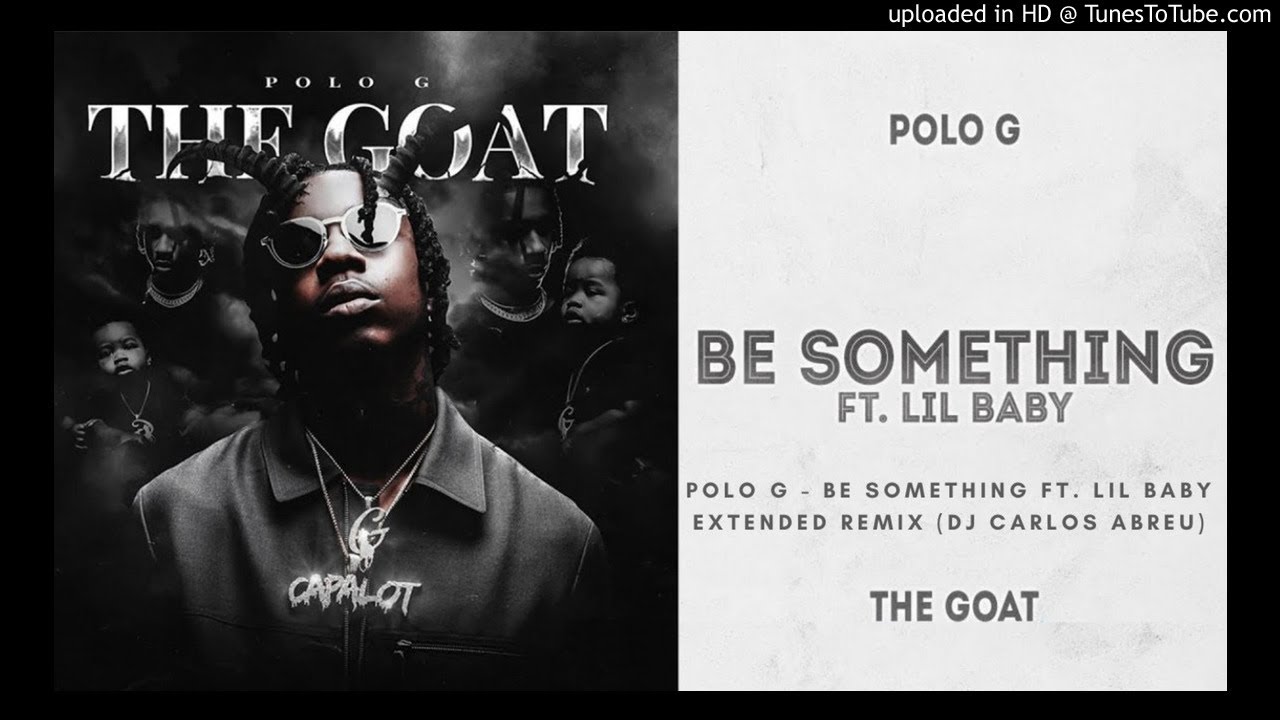 Polo G - Be Something ft. Lil Baby Extended Remix (DJ Carlos Abreu ...