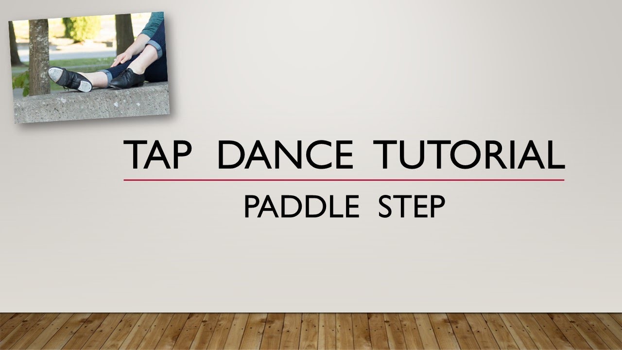 LEARN HOW TO DO A PADDLE STEP - TAP DANCE TUTORIAL - YouTube