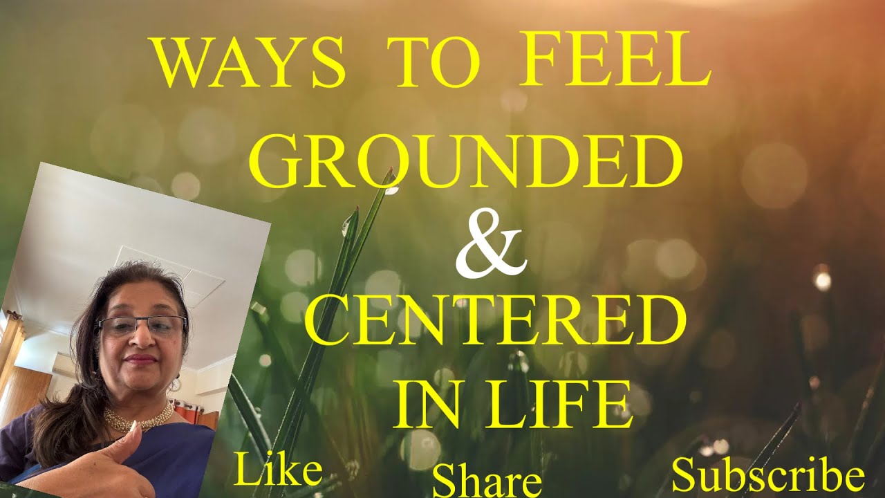 Ways to Feel Grounded and Centered in Life # Health# Healing#Happy#life ...