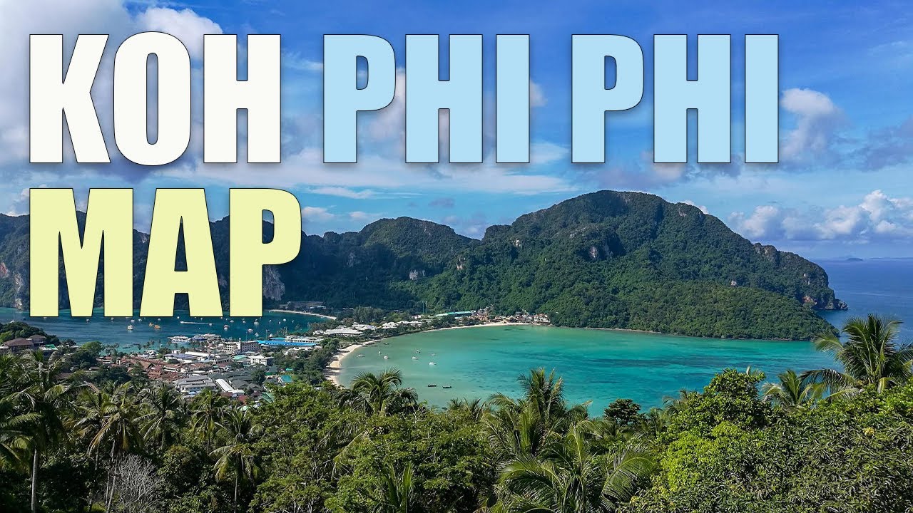 Koh Phi Phi Map | Beaches & Nearby Islands | Thailand Travel Tips - YouTube