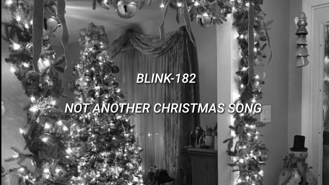 Blink-182 - Not another christmas song [Lyrics] - YouTube