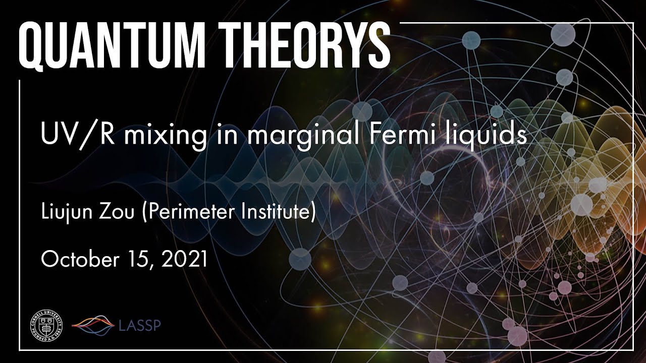 Liujun Zou (Perimeter Institute)-UV/R mixing in marginal Fermi liquids ...