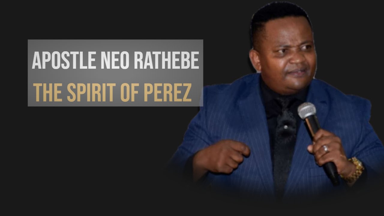 APOSTLE NEO RATHEBE THE SPIRIT OF PEREZ - YouTube