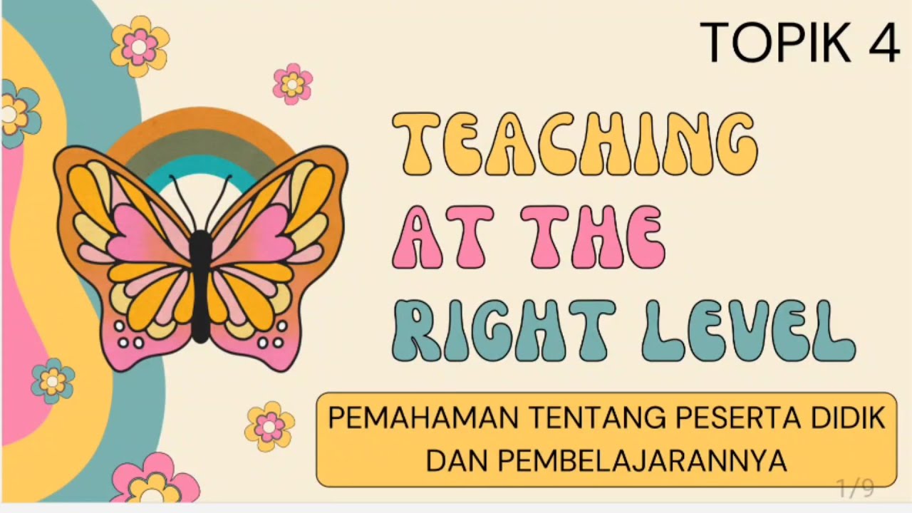 TOPIK 4 - TEACHING AT THE RIGHT LEVEL - PEMAHAMAN TENTANG PESERTA DIDIK ...