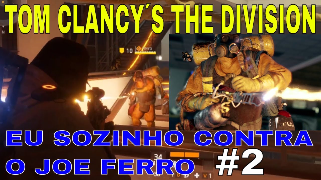 TOM CLANCY´S THE DIVISION: SOZINHO NA MISSÃO MATAR O JOE FERRO PARTE 2 ...