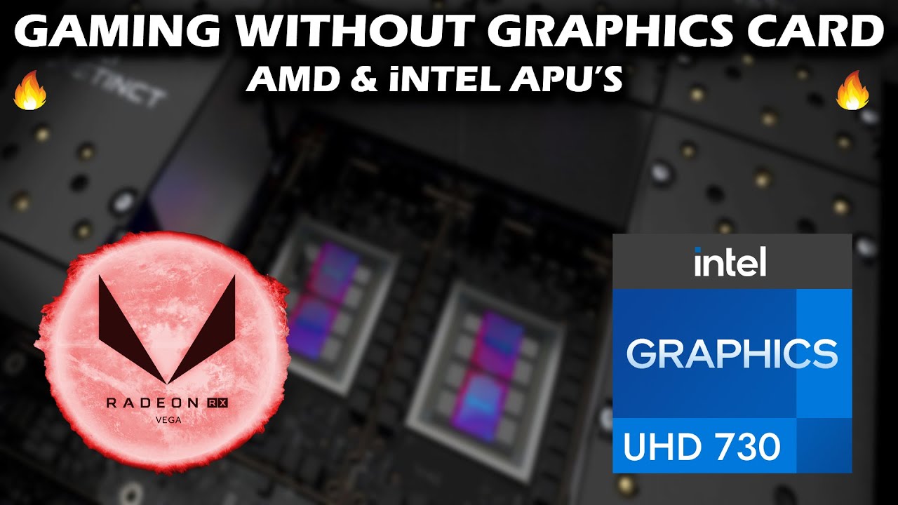 Gaming Without Graphics Card In 2023 | Vega Vs Intel UHD Graphics ...