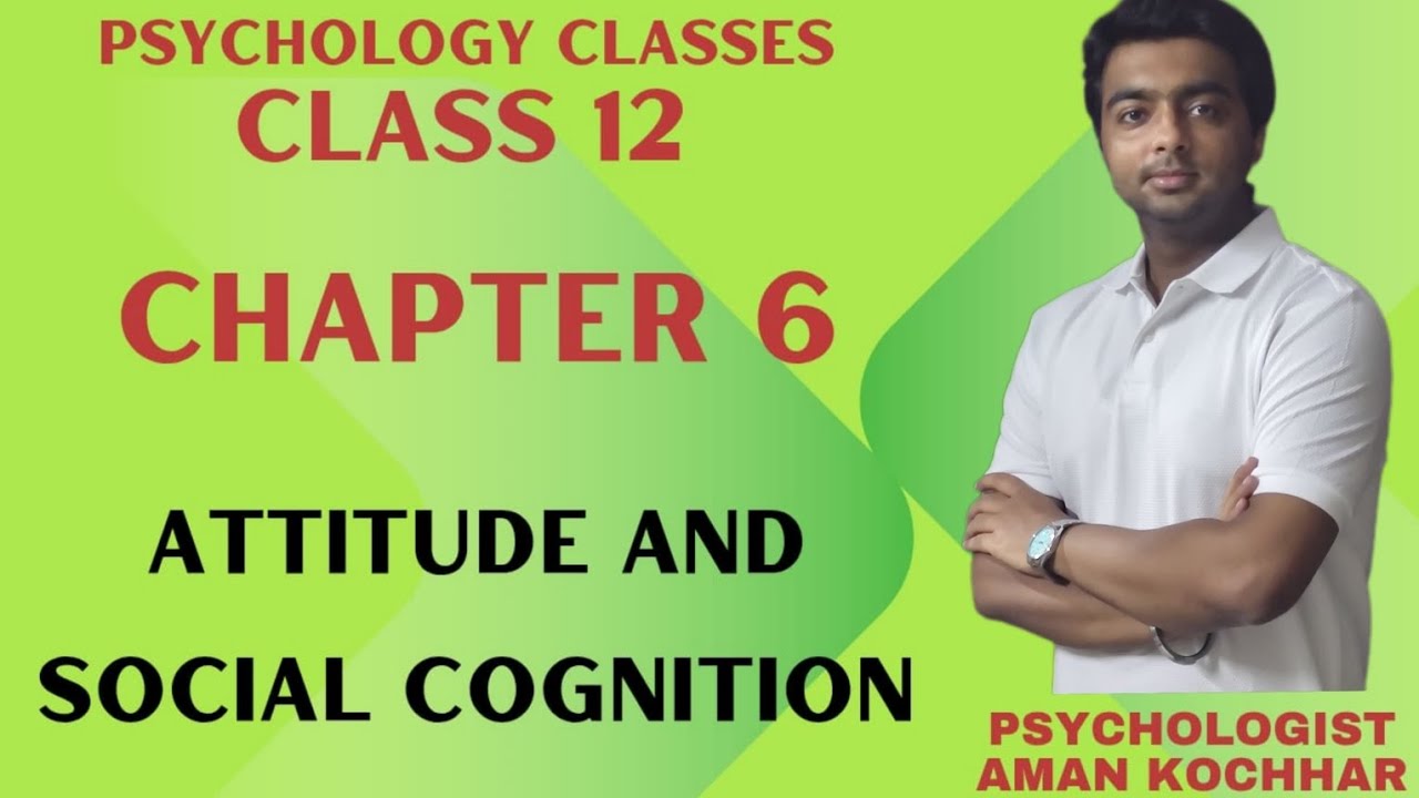 Class 12 Psychology | Chapter 6 Attitude and Social Cognition | One ...