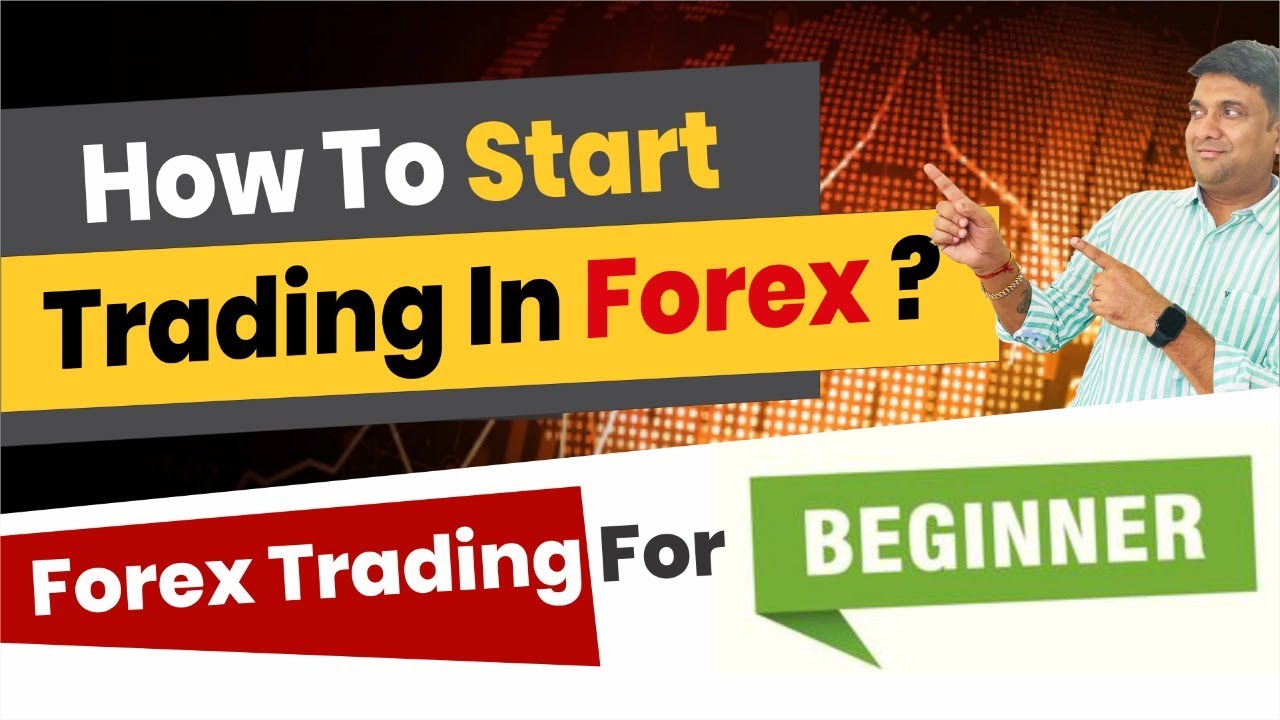How to Start Trading in Forex? | Forex Trading for Beginners | Mukul Agrawal - YouTube