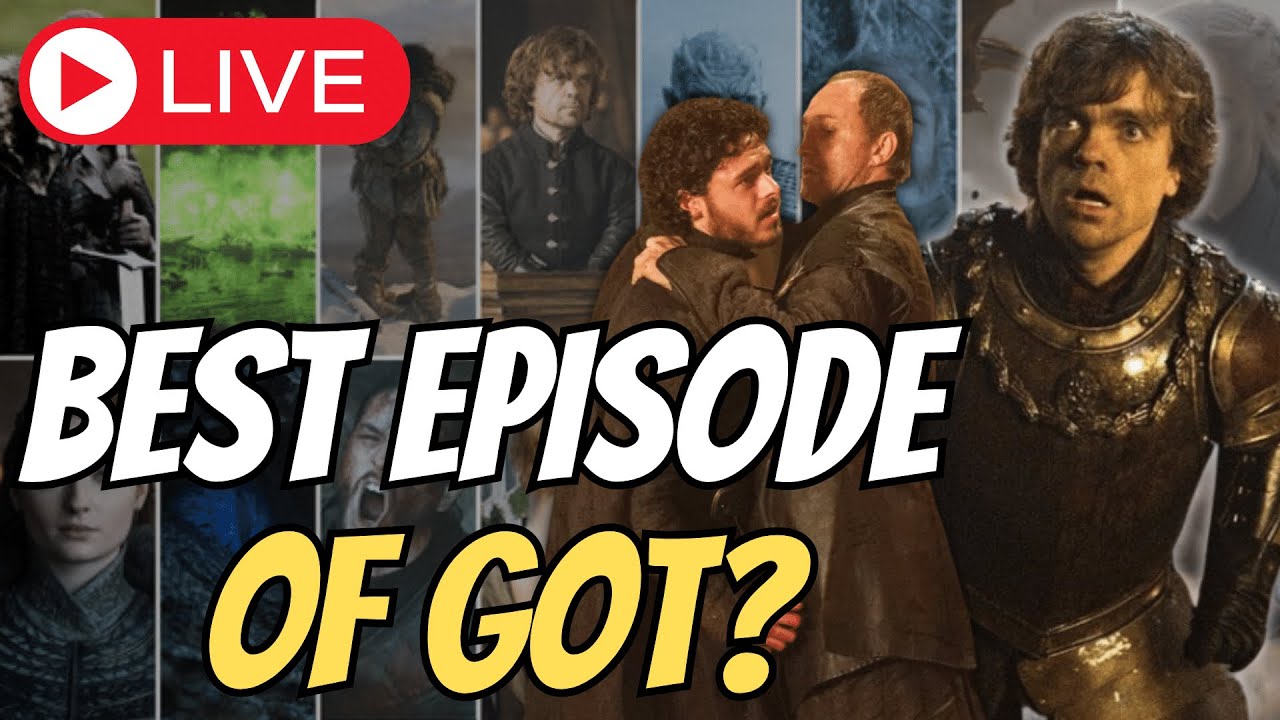 Live: What is the Best Episode of Game of Thrones Top 10 Community ...