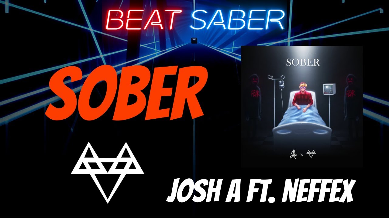 [Beat Saber] Sober (Josh A ft. NEFFEX) [Expert] | Made by me - YouTube