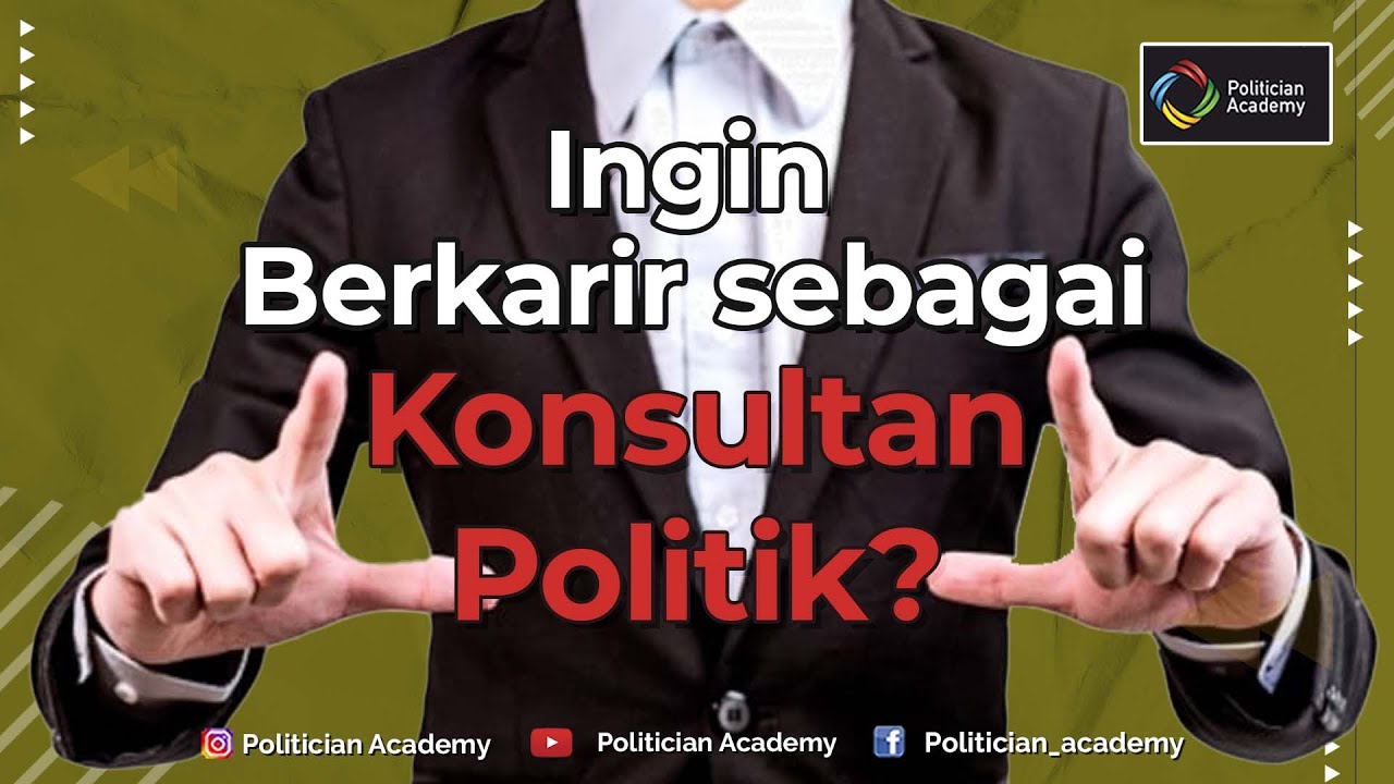 Ingin Berkarir sebagai Konsultan Politik? #konsultanpolitik # ...