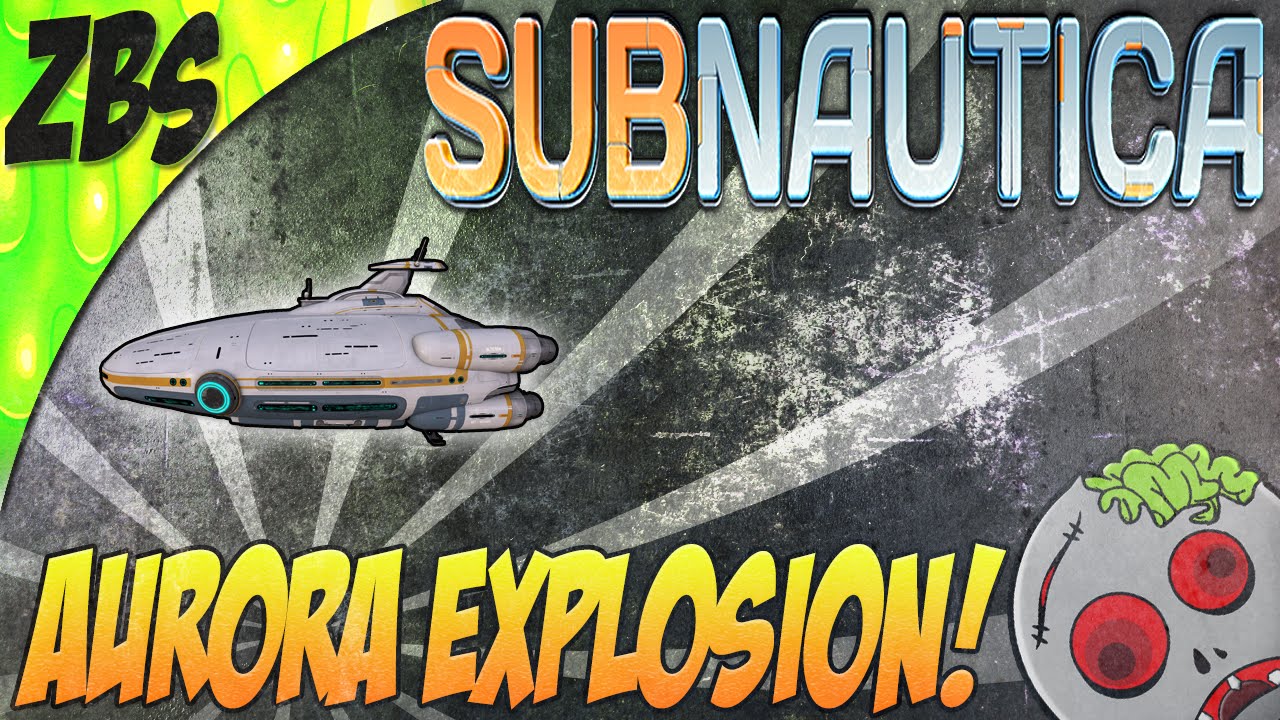 AURORA EXPLOSION! (Subnautica) - YouTube