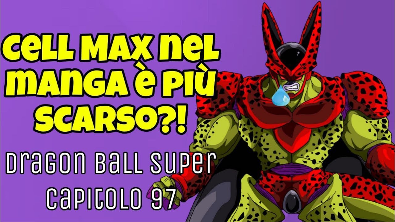 CELL MAX è più SCARSO nel MANGA?! - Dragon Ball Super Capitolo 97 - YouTube
