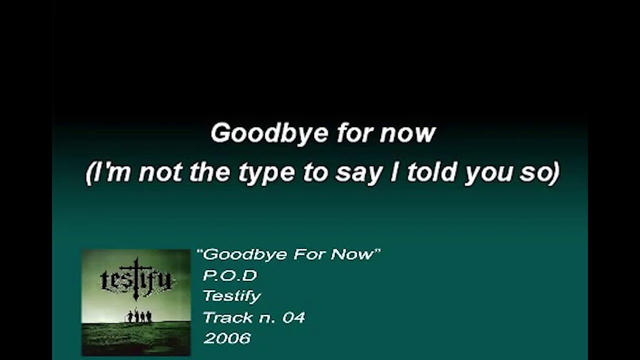 P.O.D.- Goodbye for now (Karaoke) - YouTube