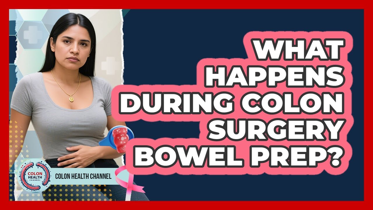 What Happens During Colon Surgery Bowel Prep? - YouTube