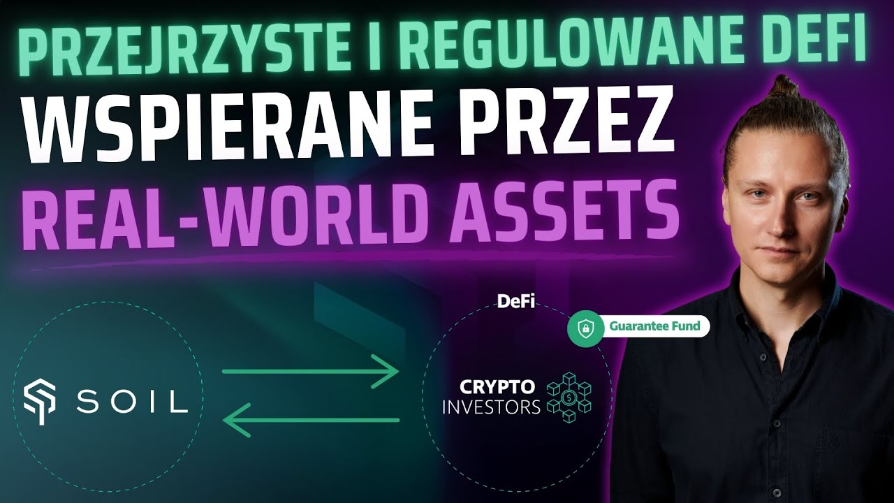 SOIL - W pełni regulowany protokół łączący świat DEFI i Real-World ...