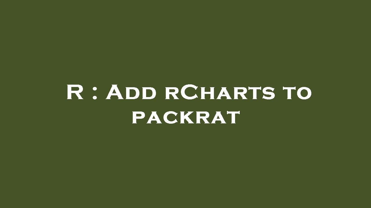 R Add Rcharts To Packrat Youtube