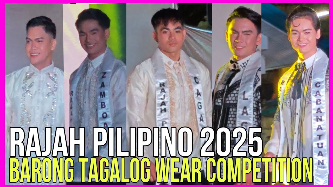 RAJAH PILIPINO 2025 BARONG TAGALOG WEAR COMPETITION PASABOG PERFORMANCE ...