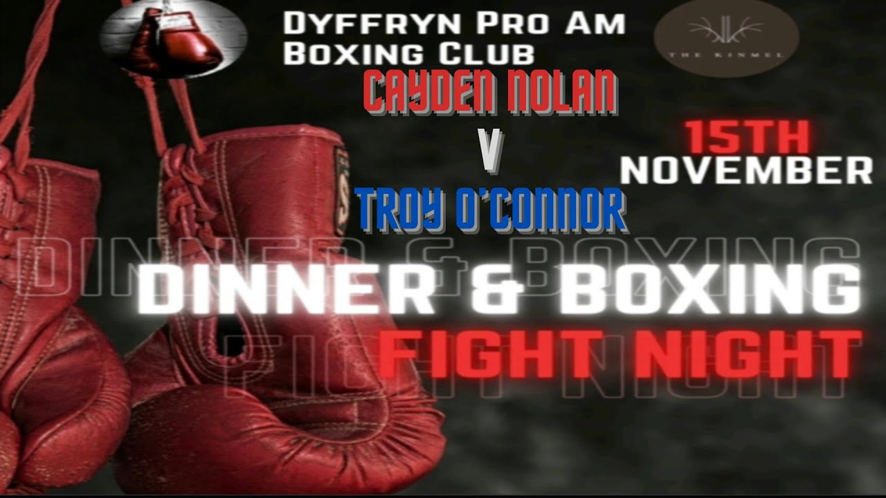 Dyffryn Dinner & Boxing Fight Night - Cayden Nolan V Troy O'Connor 15. ...