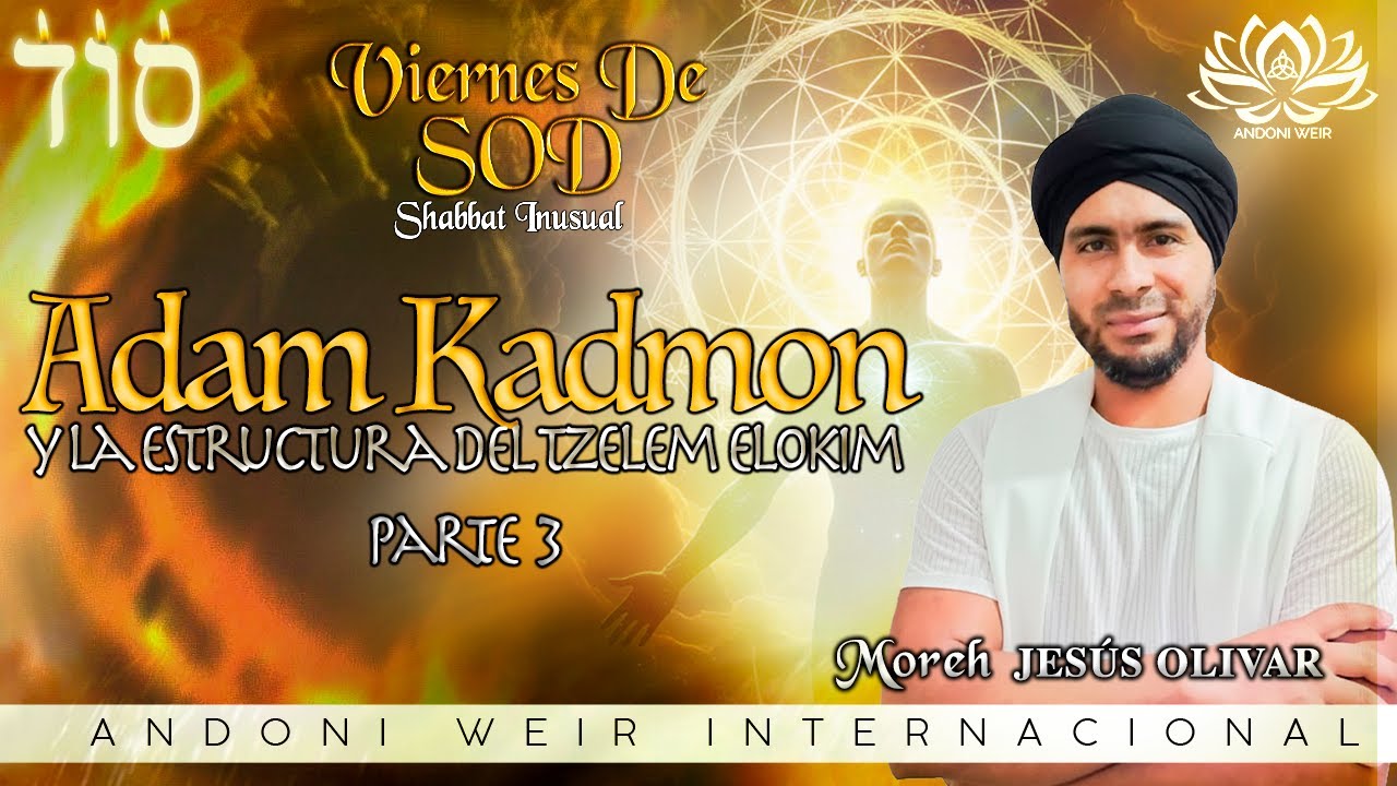 Adam Kadmon | Tzelem Elokim (Parte 3) - Moreh Jesús Olivar | Viernes de ...